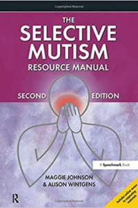The Selective Mutism Resource Manual: 2nd Edition - Selective Mutism ...